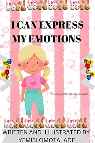 I CAN EXPRESS MY EMOTIONS : Helping kids express feelings. Children's ...