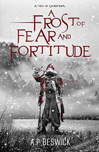 Amazon.com: A Frost Of Fear And Fortitude (The Levanthria Series) eBook ...
