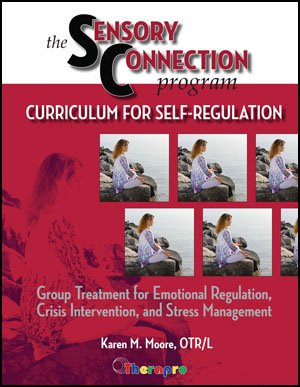 The Sensory Connection Program Curriculum for Self-Regulation : Karen M ...