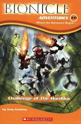 Challenge of The Hordika (Bionicle Adventures, No. 8): Farshtey, Greg ...