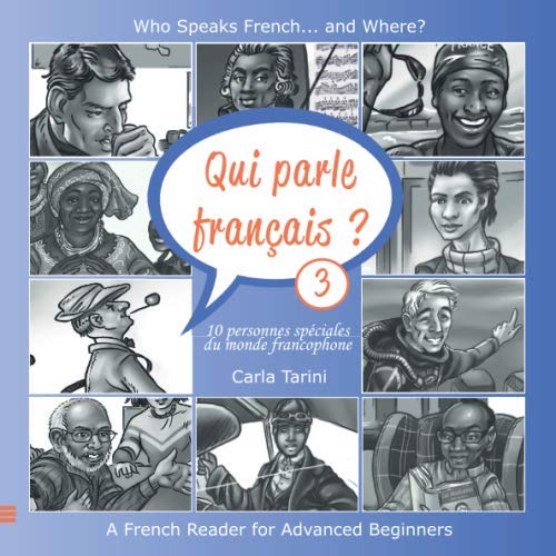 Qui parle français ? Livre 3: 10 personnes spéciales du monde ...