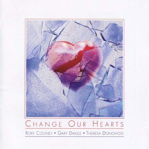 Amazon.com: Change Our Hearts : Rory Cooney, Gary Daigle & Theresa ...