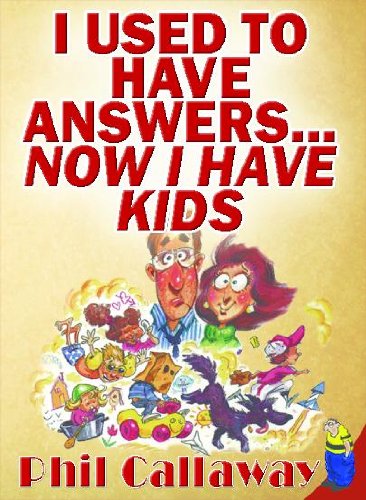 Amazon.com: I Used to Have Answers Now I Have Kids eBook : Callaway ...