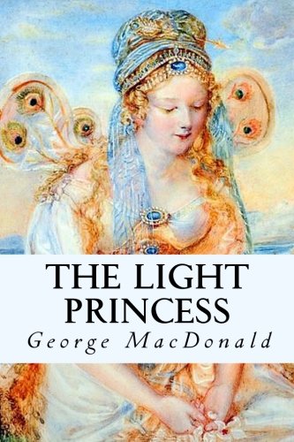The Light Princess: MacDonald, George: 9781539875130: Amazon.com: Books