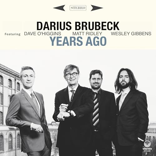 Play Years Ago by Darius Brubeck feat. Dave O'Higgins, Matt Ridley ...
