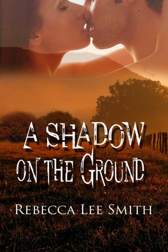A Shadow on the Ground - Kindle edition by Smith, Rebecca Lee. Romance ...