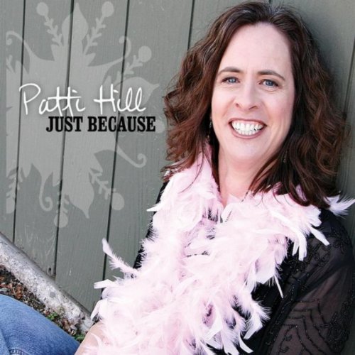 Amazon.com: Just Because : Patti Hill: Digital Music