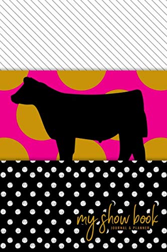 My Show Book Journal & Planner: Polka Dot Show Cattle Version: Designs ...