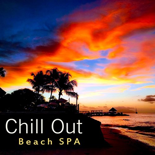 Écouter Chill Out Beach SPA – Summer Music for Relax Yourself, Massage ...