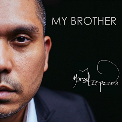 Amazon.com: My Brother : Marcel Lee Pereira: Digital Music