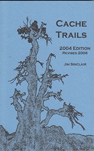 Cache Trails: A Hiking Guide for the Trails of the Cache Valley, Utah ...