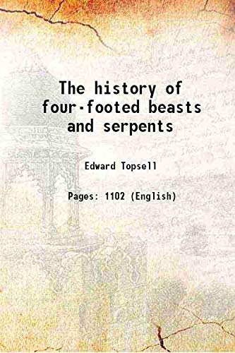 The history of four-footed beasts and serpents: Edward Topsell ...