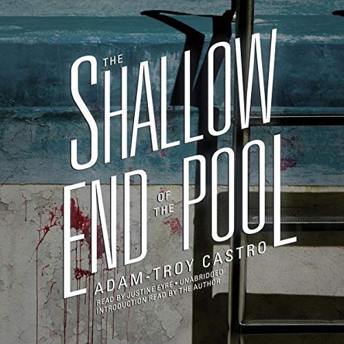 The Shallow End of the Pool (Audio Download): Adam-Troy Castro, Justine ...