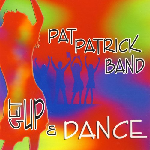 Play Get Up and Dance by Pat Patrick Band on Amazon Music