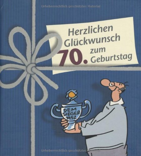 Herzlichen Glückwunsch zum 70. Geburtstag, Männer : Butschkow, Peter ...