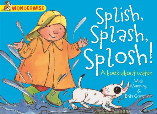 Wonderwise: Splish, Splash, Splosh: A book about water: Amazon.co.uk ...