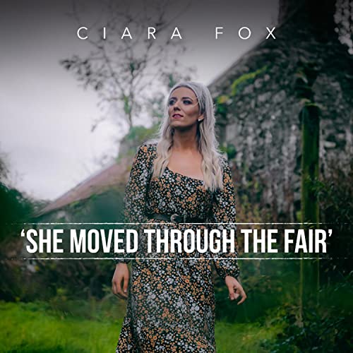 Play She Moved Through The Fair by Ciara Fox on Amazon Music