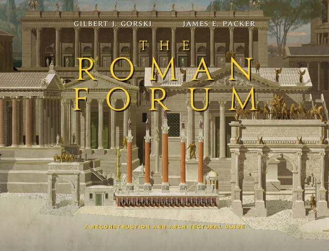 The Roman Forum: A Reconstruction and Architectural Guide: Gorski ...