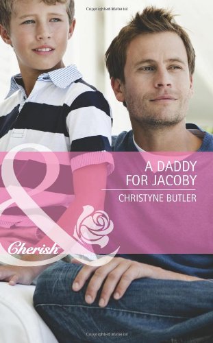 Daddy for Jacoby: Christyne Butler: 9780263894363: Amazon.com: Books