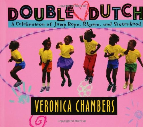 Double Dutch: A Celebration of Jump Rope, Rhyme, and Sisterhood: Amazon ...