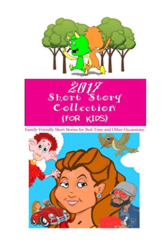 Amazon.com: 2017 Short Story Collection for Kids: Family Friendly Short ...