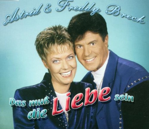 Das Muss die Liebe Sein - Breck,Astrid & Freddy: Amazon.de: Musik