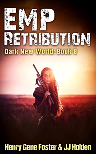 Amazon.com: EMP Retribution (Dark New World, Book 8) - An EMP Survival Story eBook : Holden, J.J ...