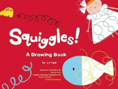 Squiggles!: A Drawing Book: Kempe, Robert, Gomberg, David, ZOO, La, Oku ...