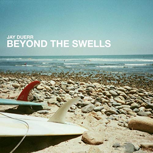 Play Beyond the Swells by Jay Duerr on Amazon Music