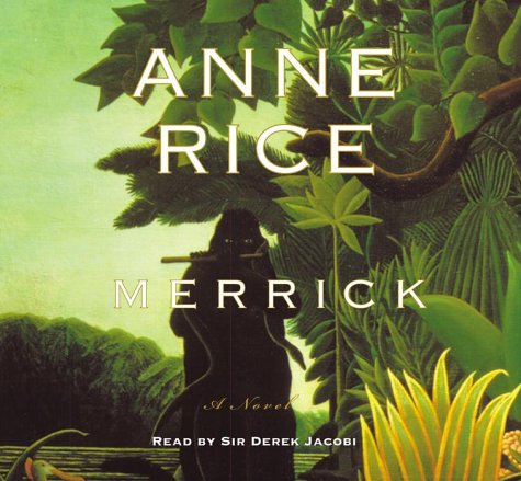 Amazon.com: Merrick (Anne Rice): 9780375416224: Rice, Anne, Jacobi ...