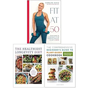 Fit at 50, The Healthiest Longevity Diet & The Comprehensive Beginner's ...