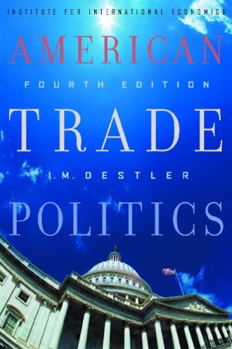 American Trade Politics, Fourth Edition - Kindle edition by Destler, I ...