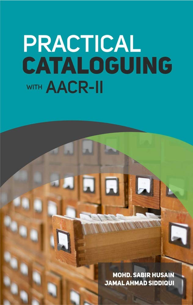 Amazon.com: Practical Cataloguing with AACR-II: 9789387698031: Husain ...