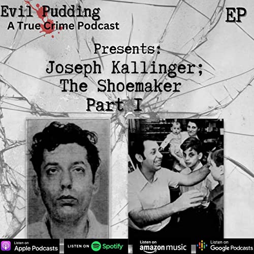 Evil Pudding - Ep 47 - Joseph Kallinger, The Shoemaker part 1 | Evil ...