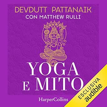 Yoga e mito: Origine e storia di 64 asana (Audio Download): Devdutt ...