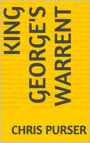 King George's Warrent (ROCHESTER CHRONICLES Book 2) eBook : Purser ...