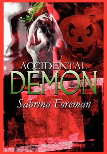Accidental Demon: Foreman, Sabrina: 9781451243352: Amazon.com: Books