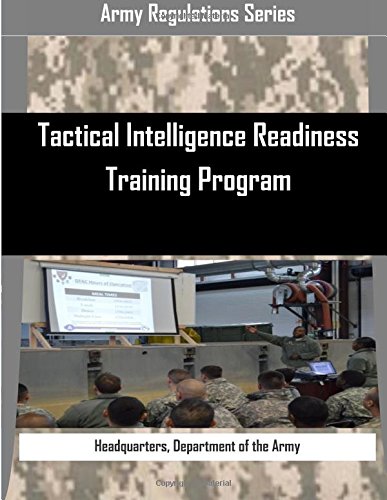 Tactical Intelligence Readiness Training Program (Army Regulations ...