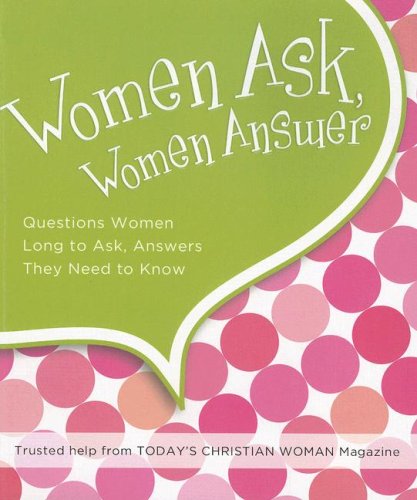 Women Ask, Women Answer: Questions Women Long to Ask, Answers They Need ...