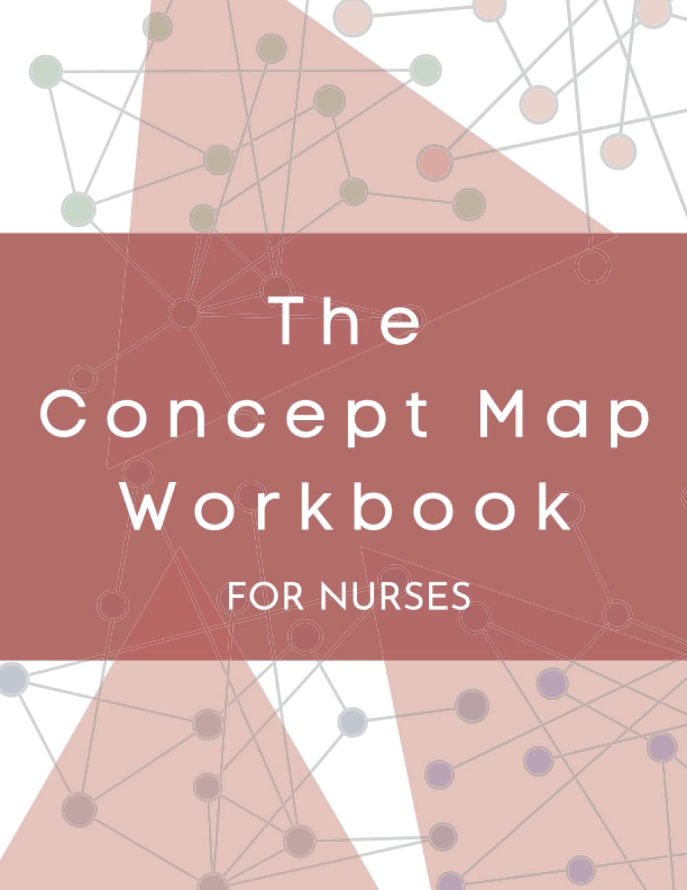The Concept Map Workbook For Nurses: Blank Templates and Notes Study ...