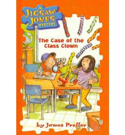 Case of the Class Clown (Jigsaw Jones Mysteries (Pb)): James Preller ...