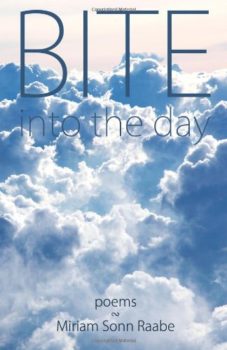 Bite Into the Day: One Poem at a Time: Raabe, Miriam Sonn ...
