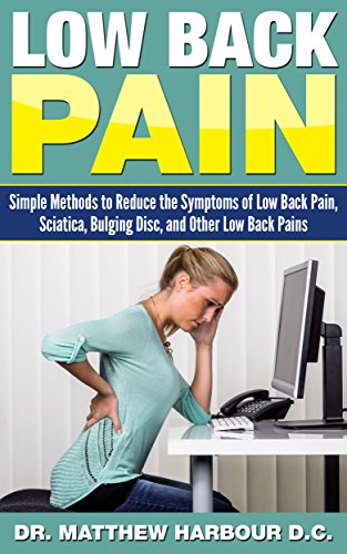 Low Back Pain: Simple Methods to Reduce the Symptoms of Low Back Pain ...