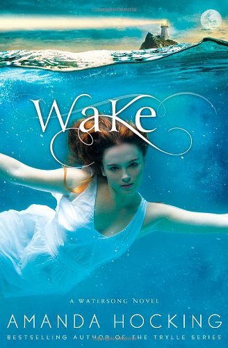 Wake (Watersong) [Hardcover] [2012] (Author) Amanda Hocking: Amazon.com ...