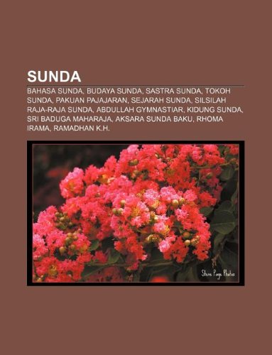 Sunda: Bahasa Sunda, Budaya Sunda, Sastra Sunda, Tokoh Sunda, Pakuan ...