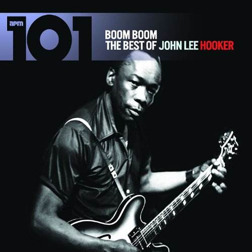 Spiele 101 - Boom Boom: The Best of John Lee Hooker von John Lee Hooker ...