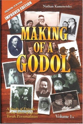 Making of a Godol: A Study of Episodes in the Lives of Great Torah ...