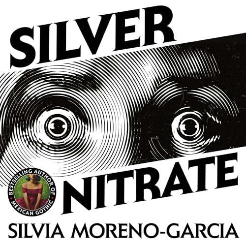 Silver Nitrate (Hörbuch-Download): Silvia Moreno-Garcia, Gisela Chípe ...