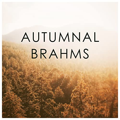Amazon MusicでJohannes BrahmsのAutumnal Brahmsを再生する