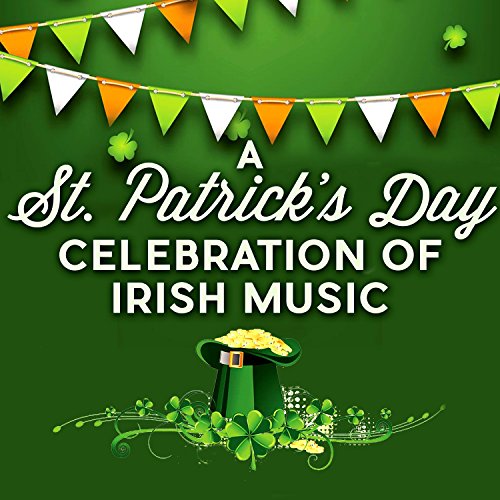 Play A St. Patrick's Day Celebration of Irish Music by VARIOUS ARTISTS ...
